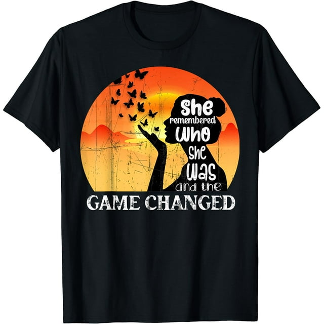 Women She Remembered Who She Was And The Game Changed T-Shirt Black ...