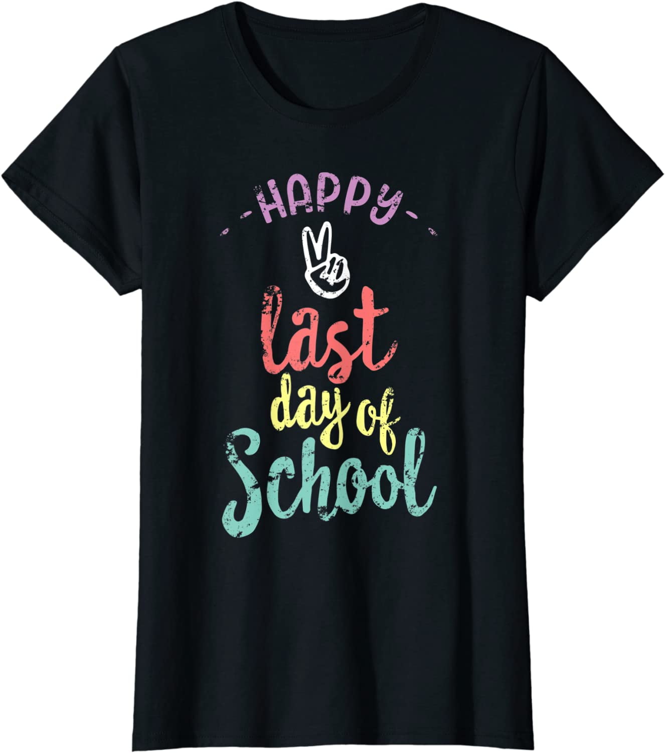 Women Tops Happy Last Day Of School Funny End Of Year Shirt Teacher Fun ...