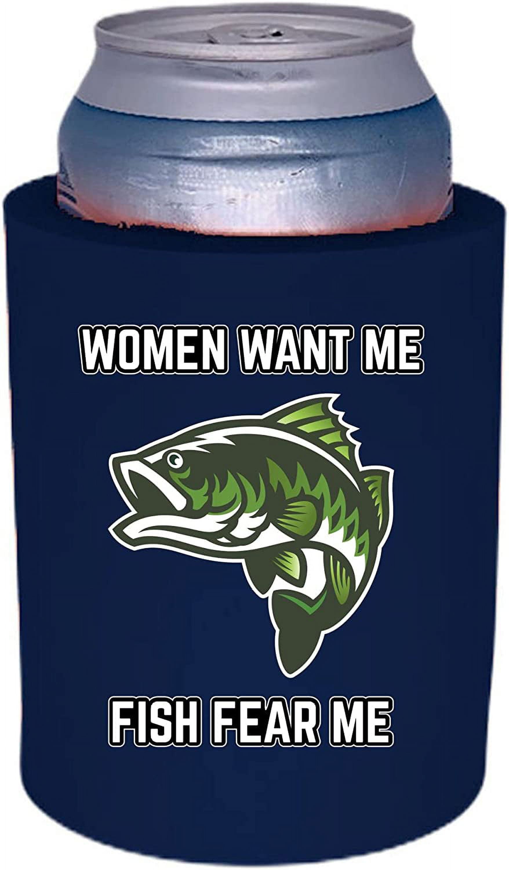 Women Want Me, Fish Fear Me Funny Thick Foam "Old School" Can Coolie ...