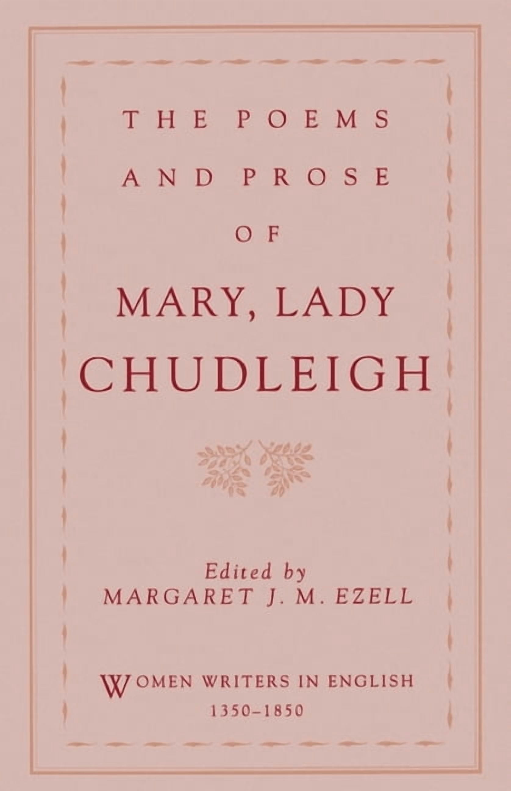 Women Writers in English 1350-1850 The Poems and Prose of Mary, Lady ...