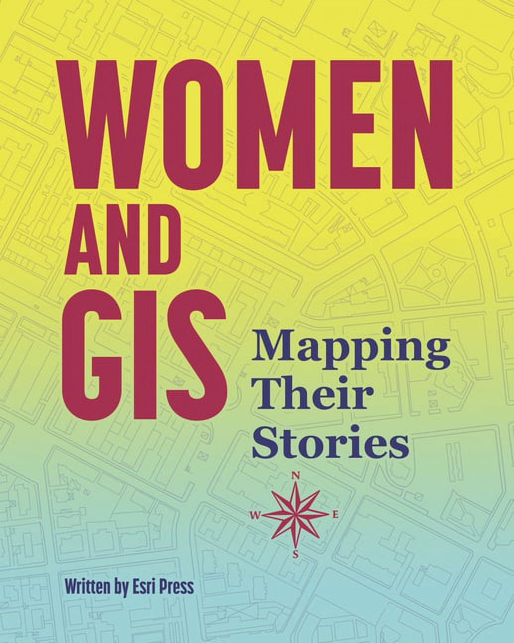 Women and GIS: Mapping Their Stories, (Paperback) - Walmart.com