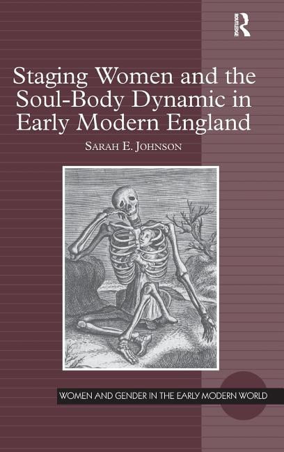 Women and Gender in the Early Modern Wor Staging Women and the Soul ...