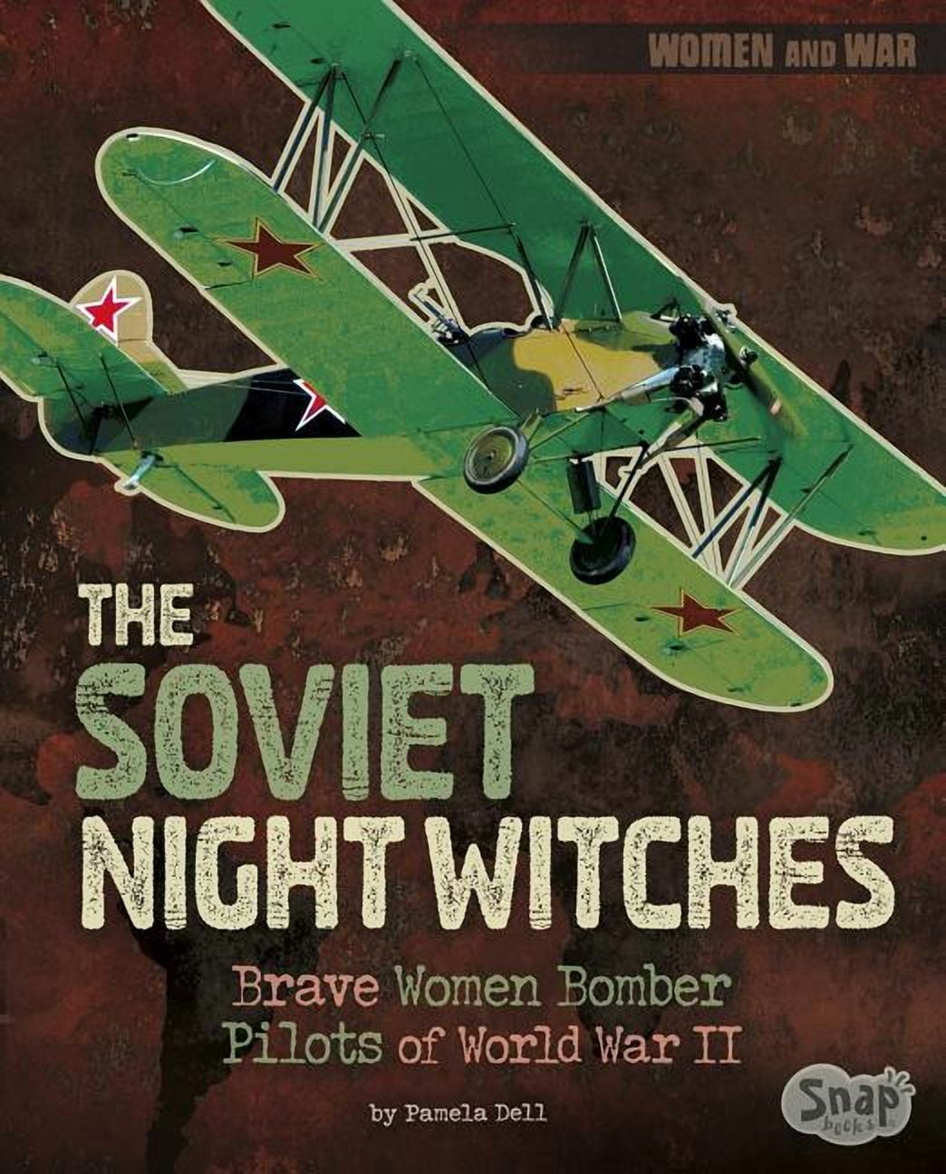 Women and War The Soviet Night Witches: Brave Women Bomber Pilots of ...