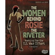 Rosie the Riveter : Women Working on the Home Front in World War II ...