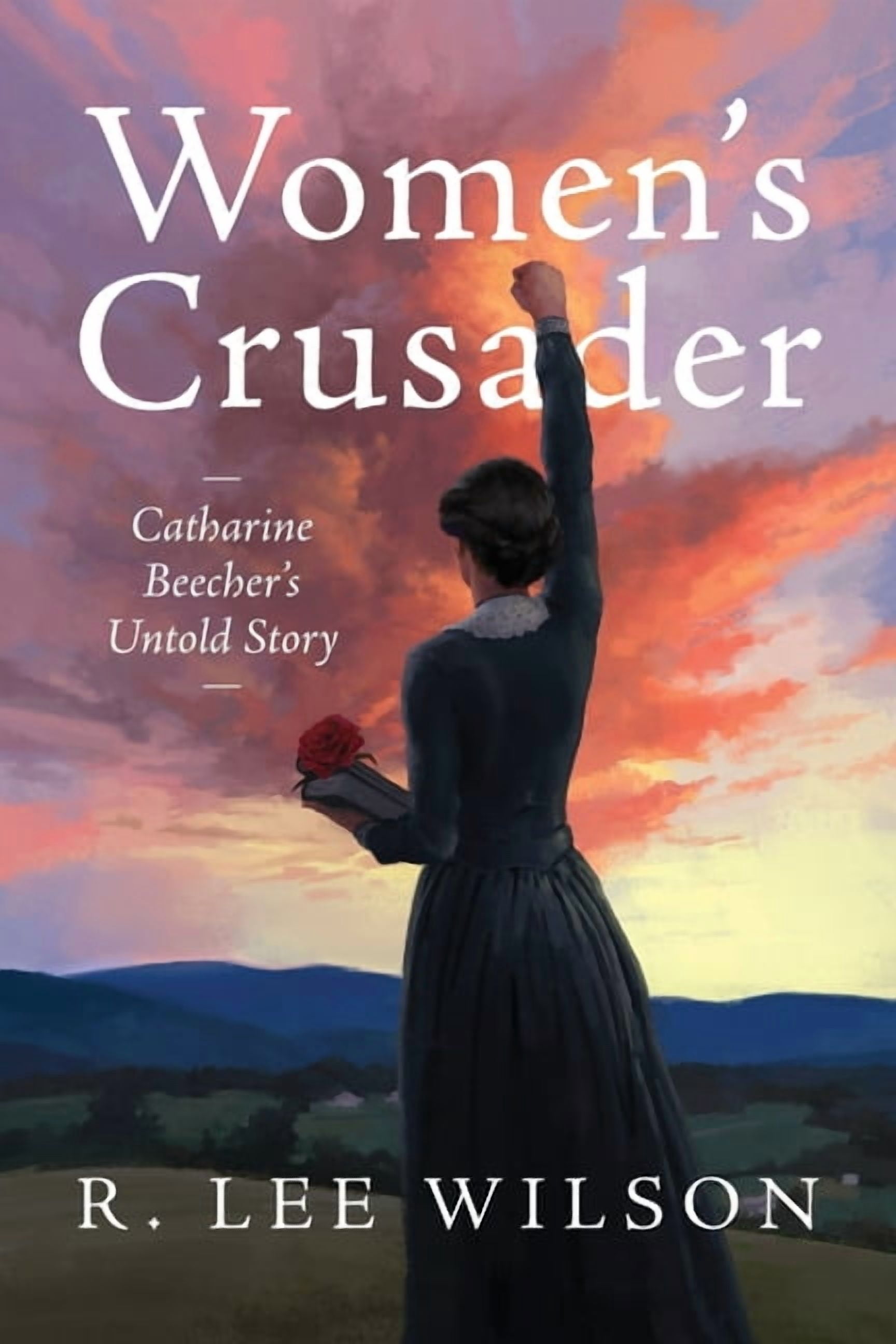 Women's Crusader: Catharine Beecher's Untold Story, (Paperback ...