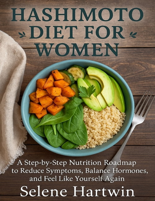 Women's Hashimoto & Thyroid Nutrition Hashimoto diet guide for Women: A ...