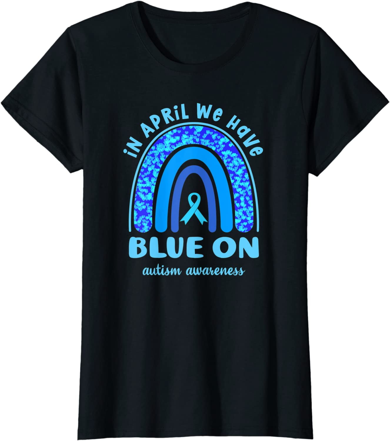 Women fo Autism Awareness In April We Have Blue On Rainbow Ribbon T ...