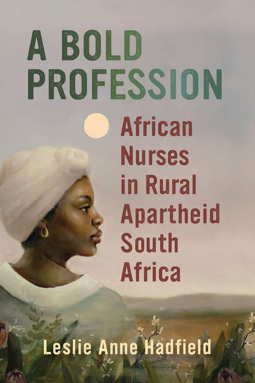 Women in Africa and the Diaspora A Bold Profession: African Nurses in ...