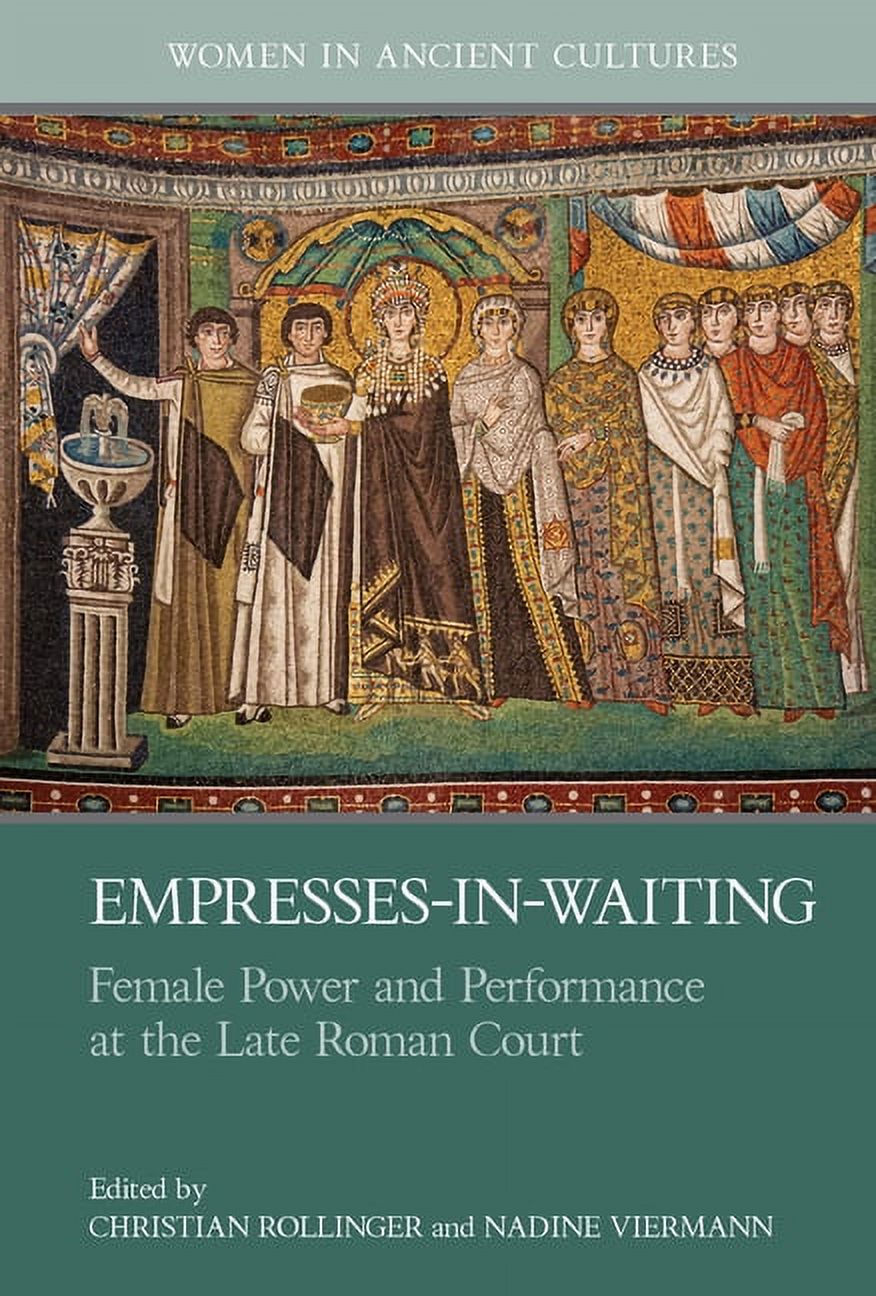 Women in Ancient Cultures Empresses-In-Waiting: Female Power and ...