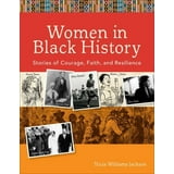Women in Black History: Stories of Courage, Faith, and Resilience ...