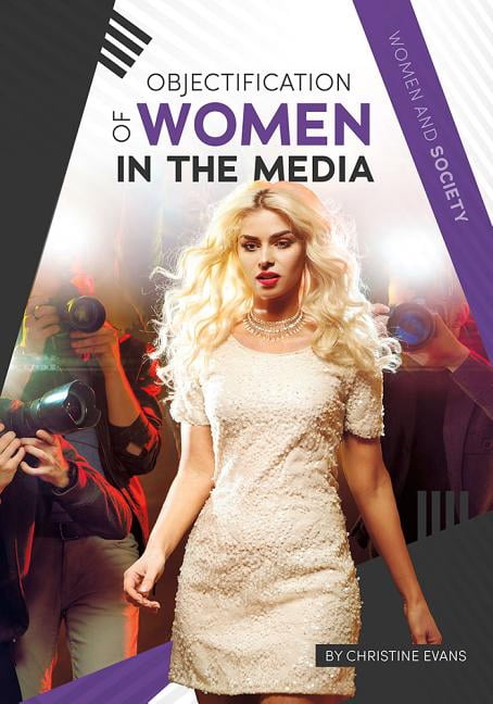 Women in Society Objectification of Women in the Media, (Hardcover ...