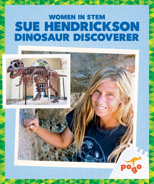Sue Hendrickson: Dinosaur Discoverer, (Paperback) - Walmart.com
