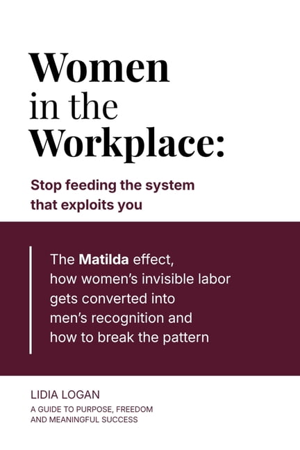 Women in the workplace: Stop feeding the system that exploits you - The ...