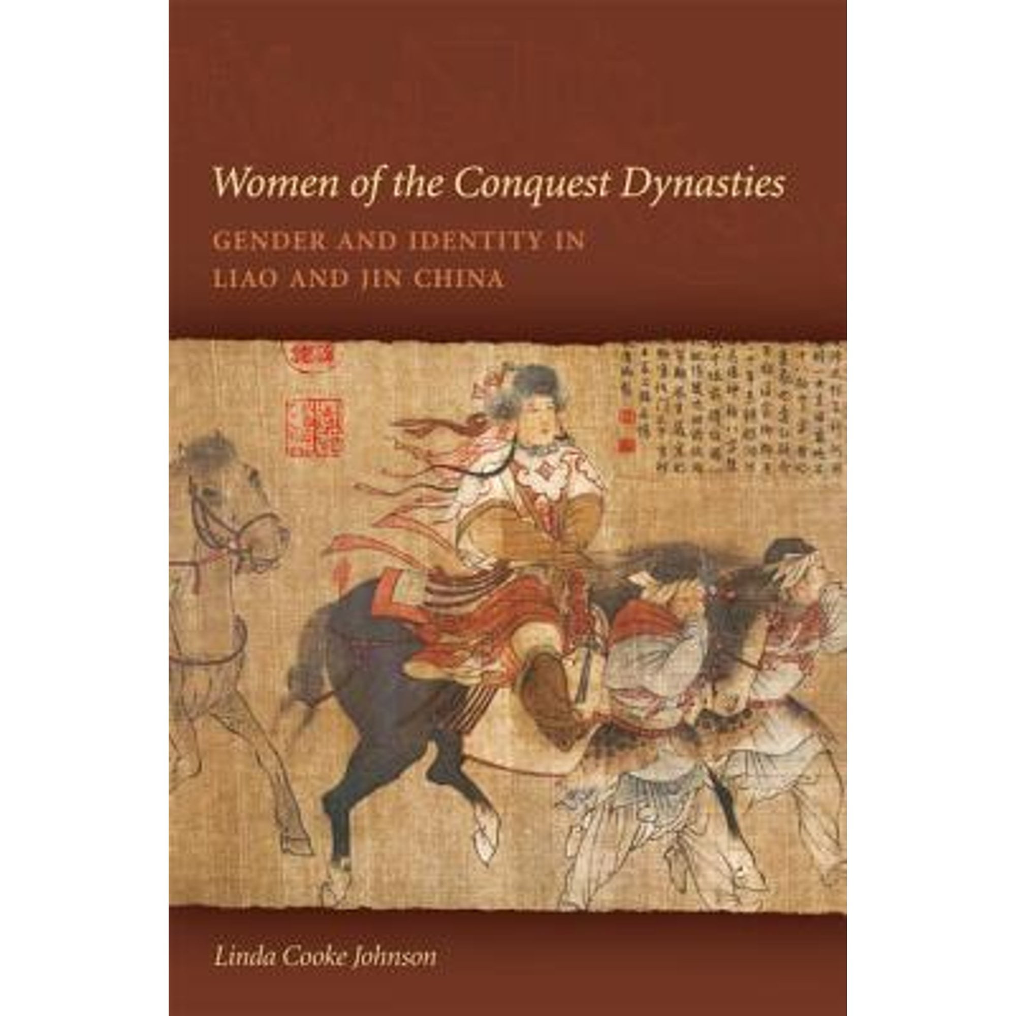 Pre-Owned Women of the Conquest Dynasties: Gender and Identity in Liao ...