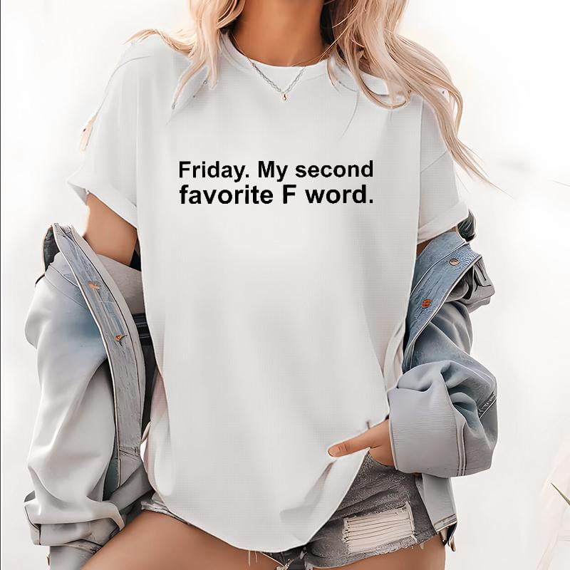 Women's "Friday My Second Favorite F Word" Humor-Themed Graphic T-Shirt ...