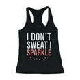 Women's Funny Design Tank Top - I Don't Sweat I Sparkle - Gym Clothes ...