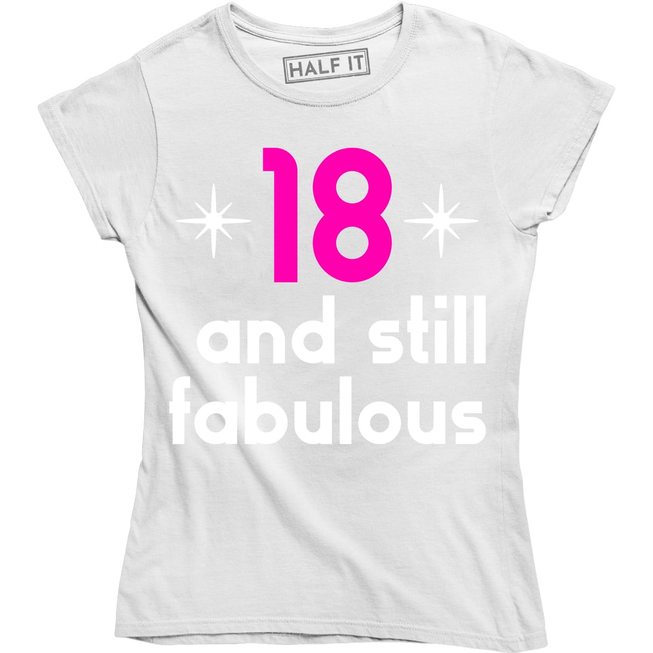 Women's Graphic 18th Birthday - 18 And Still Fabulous T-Shirt - Walmart.com