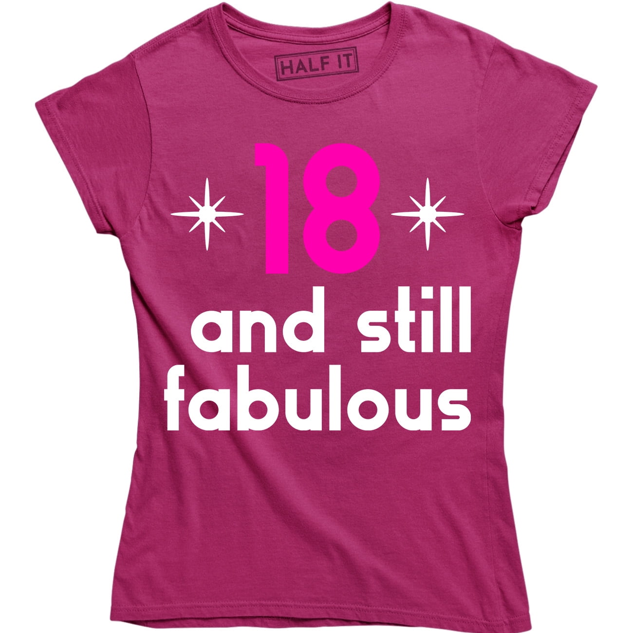 Women's Graphic 18th Birthday - 18 And Still Fabulous T-Shirt - Walmart.com