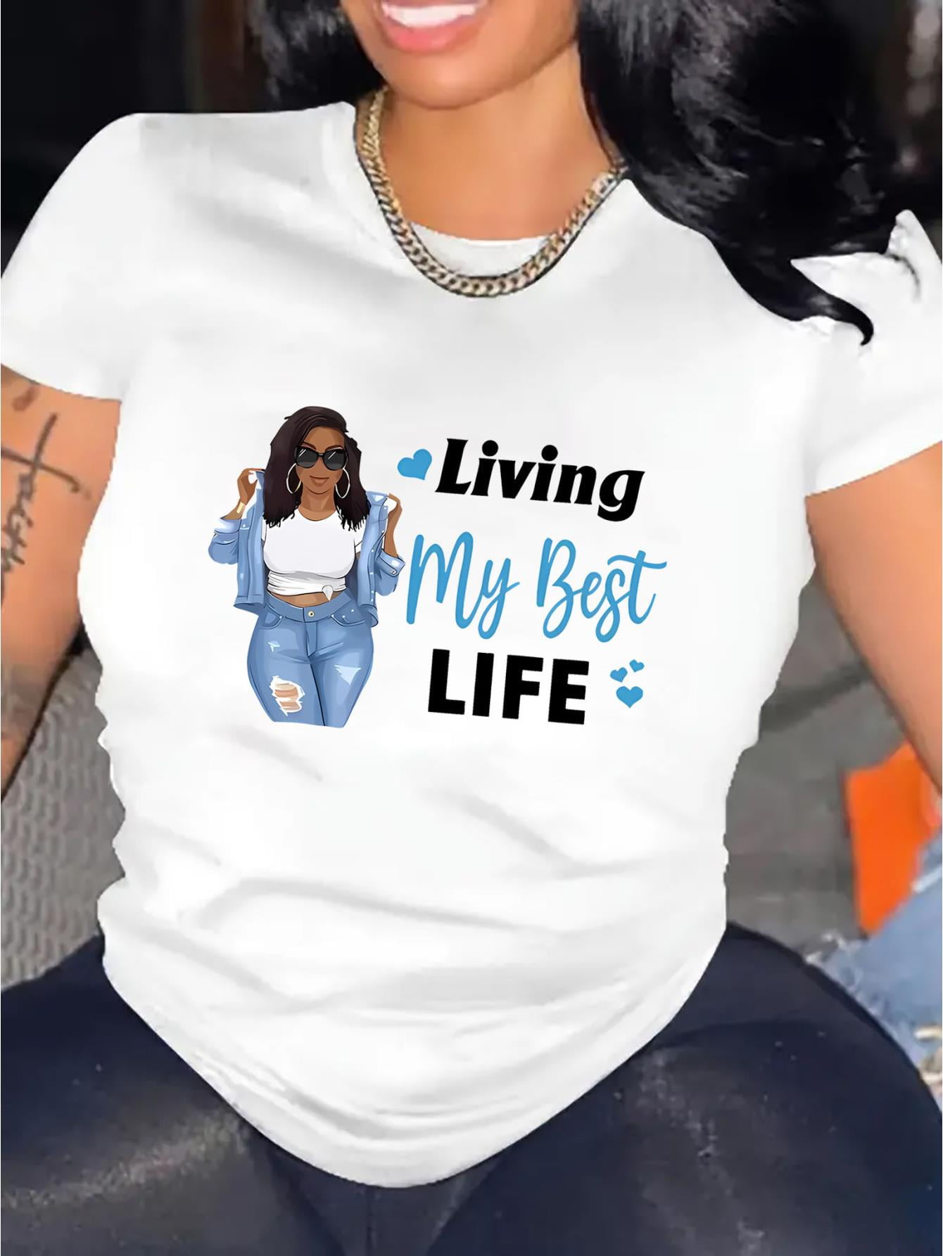 Women's "Living My Best Life" Graphic Tee - Casual Round Neck Short ...