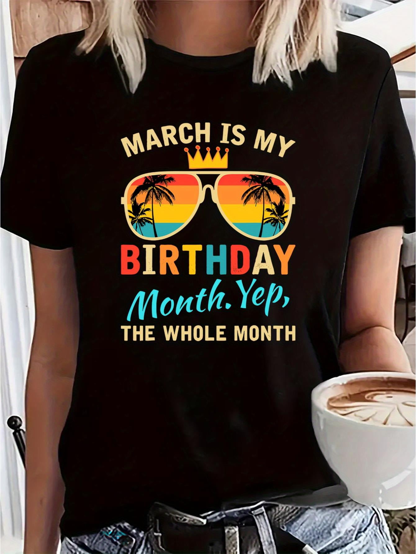 Women's Plus Size Oversized T-Shirt, "March Is My Birthday Yes The Whole Month" Alphabet Print ...