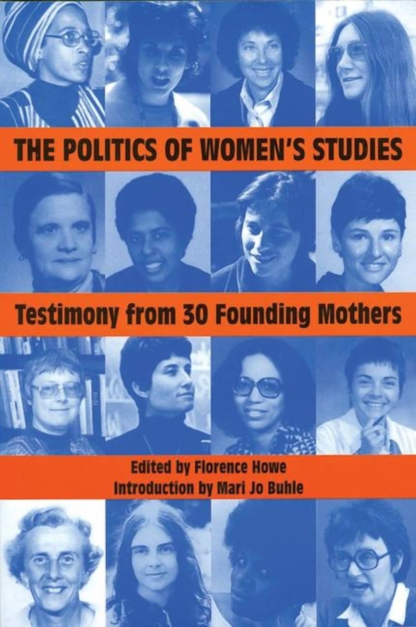 Politics of Women's Studies : Testimony from Thirty Founding Mothers ...