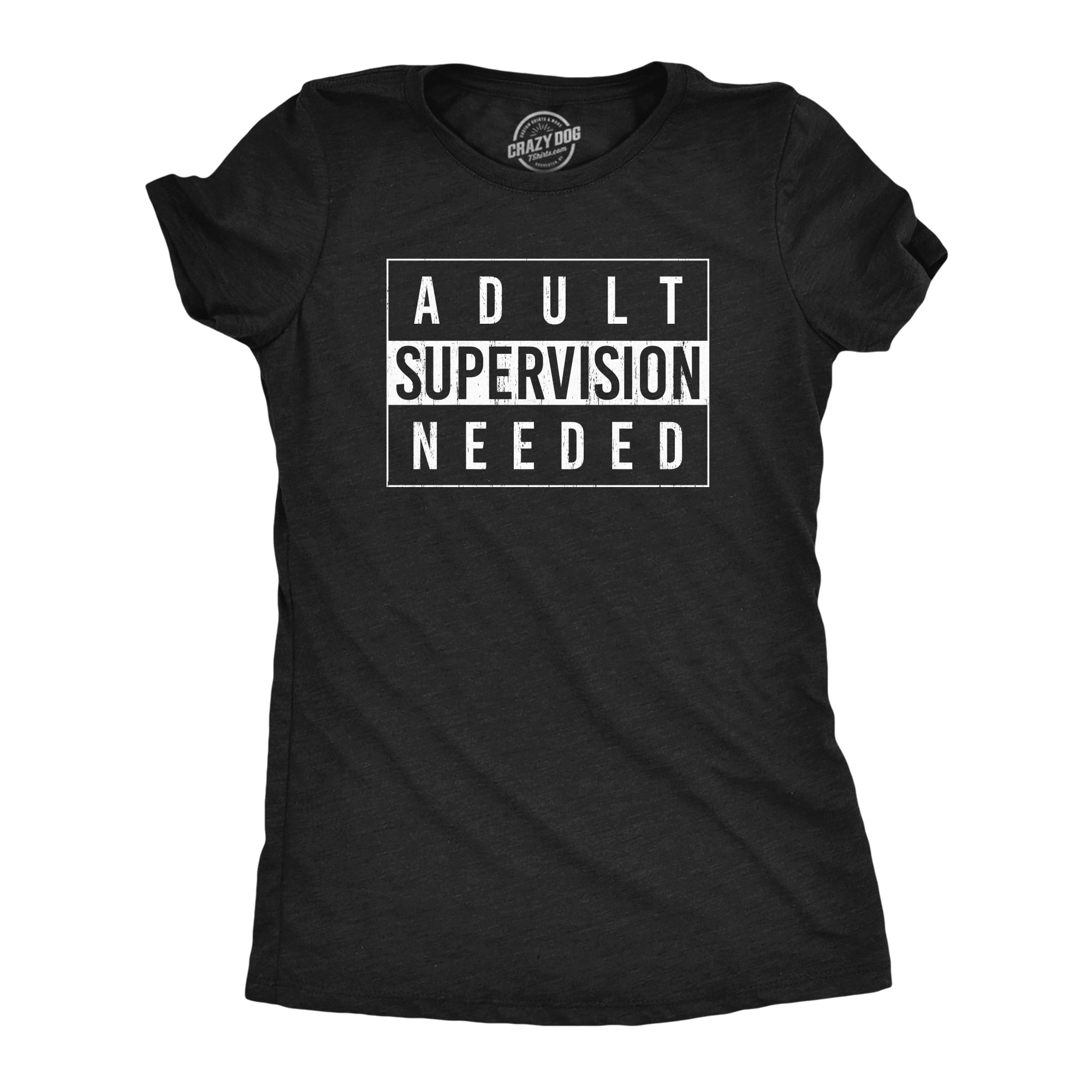 Womens Adult Supervision Needed T Shirt Funny Sarcastic Warning Label ...