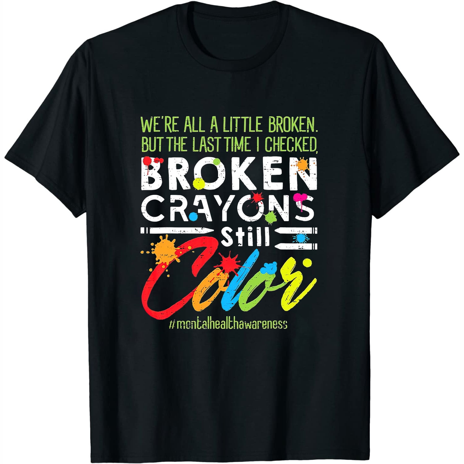 Womens Broken Crayons Still Color Shirt Mental Health Awareness Short ...