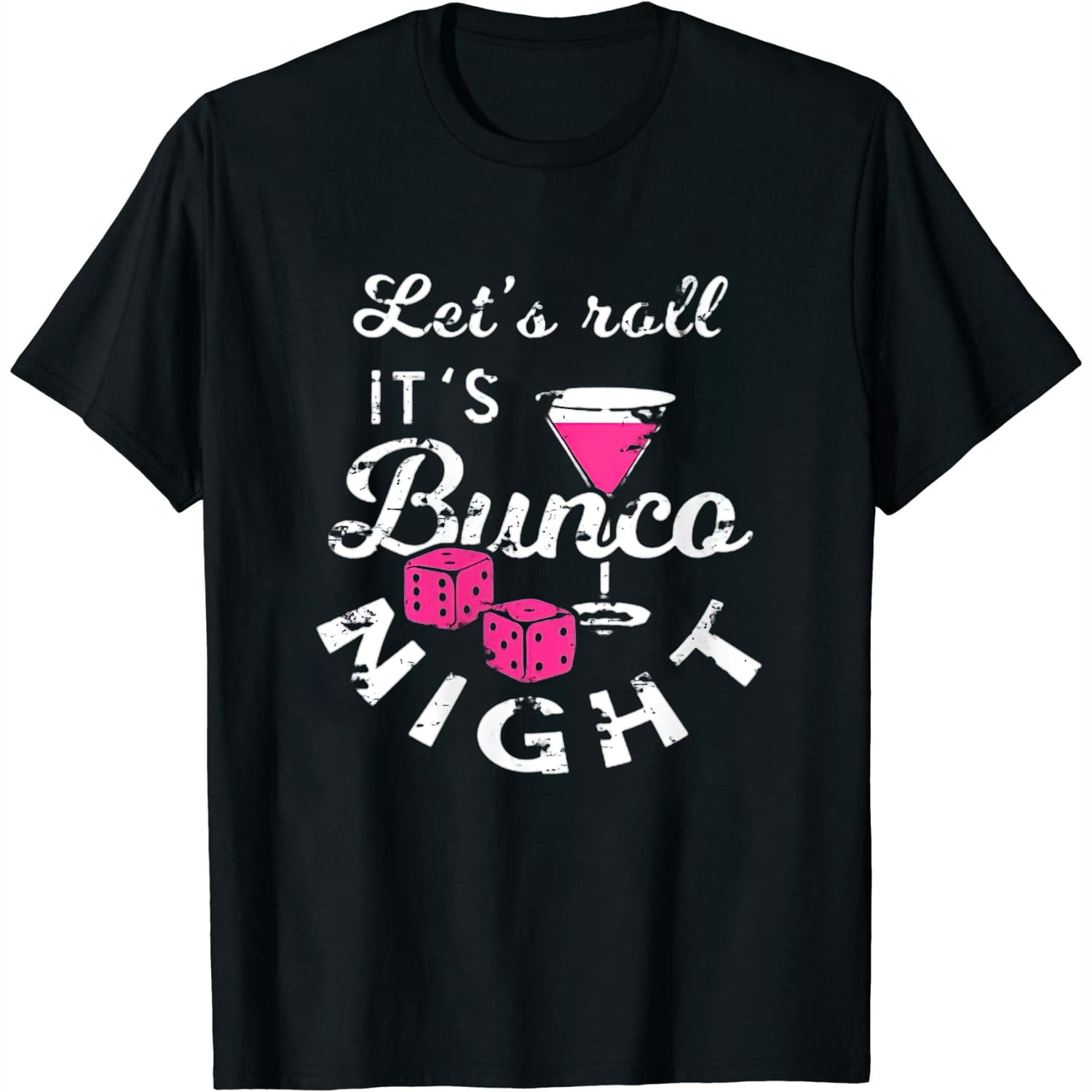 Womens Bunco Let'S Roll It'S Bunco Night Round Neck T-Shirt Black X ...