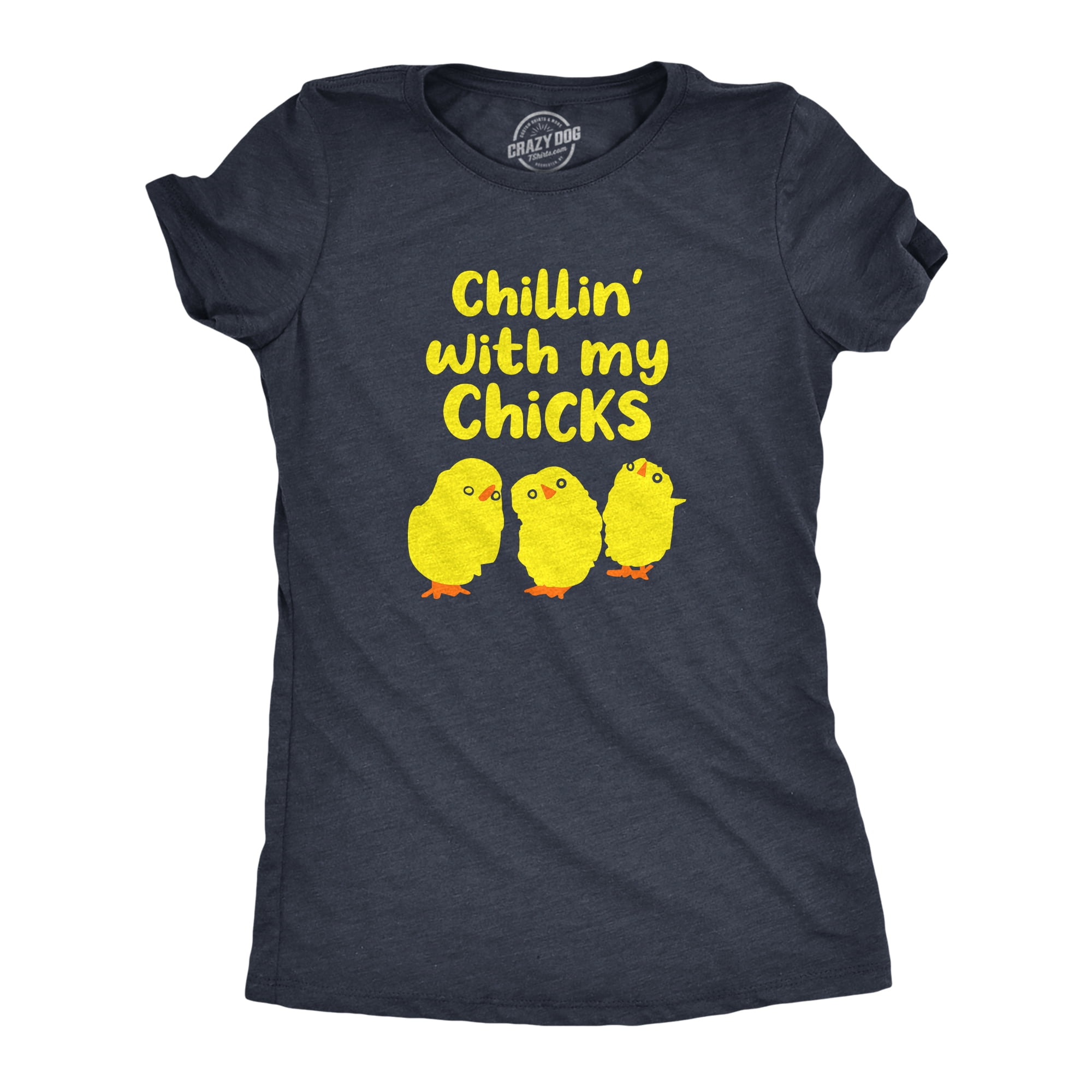 Womens Chillin With My Chicks T Shirt Funny Baby Chickens Hangout Joke ...