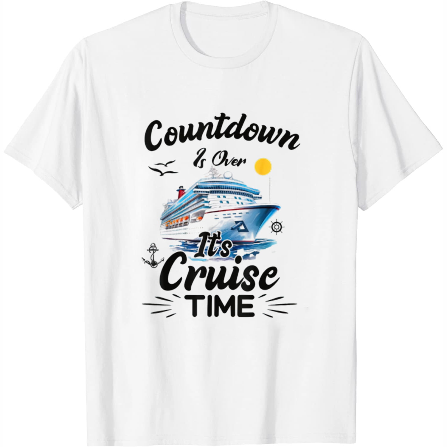 Womens Countdown Is Over It's Cruise Time Cruising Cruise Ship T-Shirt ...