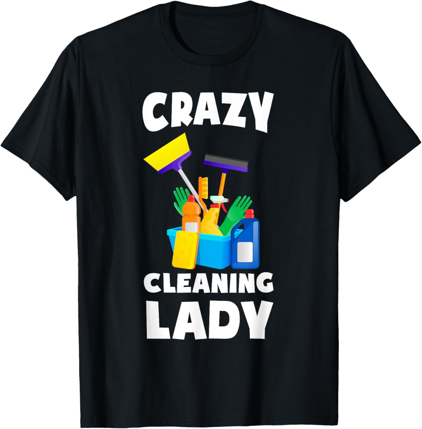 Womens Crazy Cleaning Lady Housekeeping Housekeeper T-Shirt - Walmart.com
