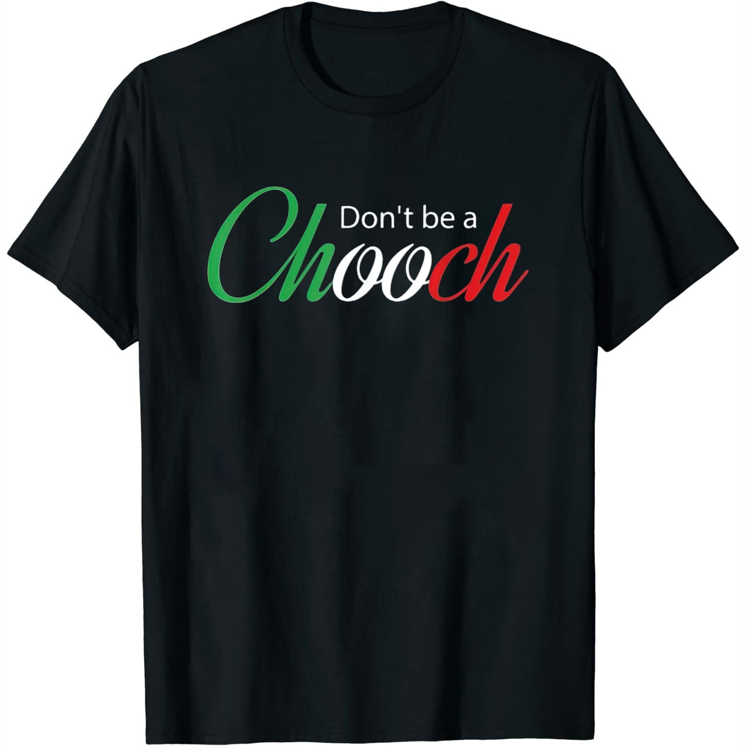 Womens Don’T Be A Chooch T-Shirt Black X-Large - Walmart.com