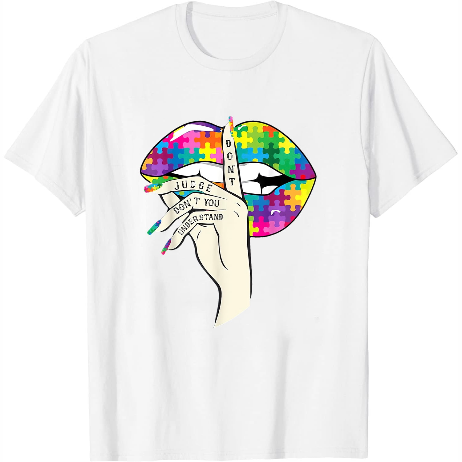 Womens Don't Judge What You Don't Understand Lips Autism Awareness T ...