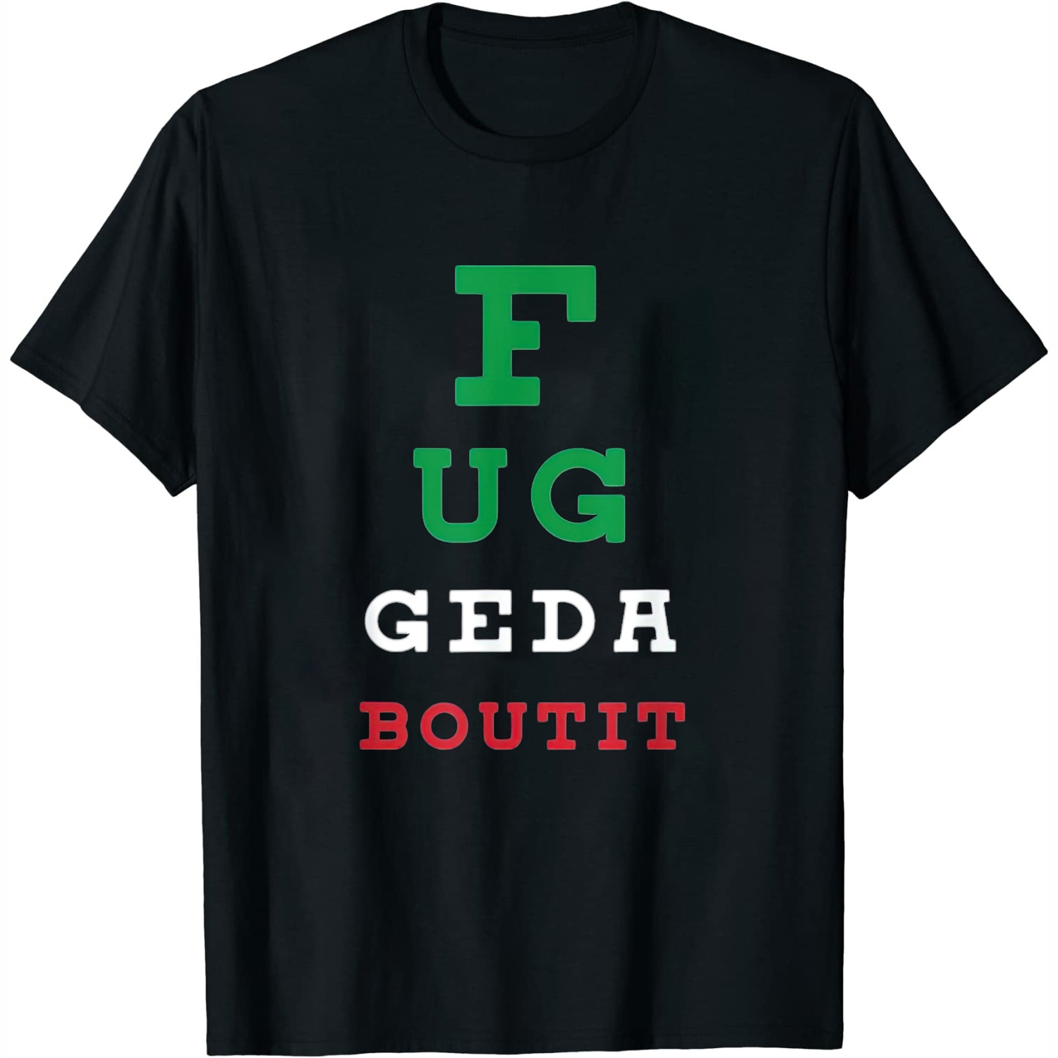 Womens Funny Italian Slang Italian Flag Eye Chart Fuggedaboutit T-Shirt ...