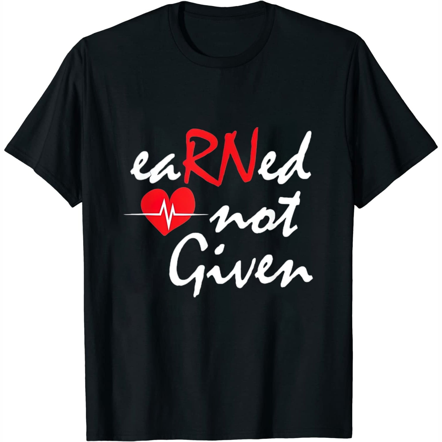 Womens Funny Registred Nurse EaRNed not Given Graduation Design T-Shirt ...