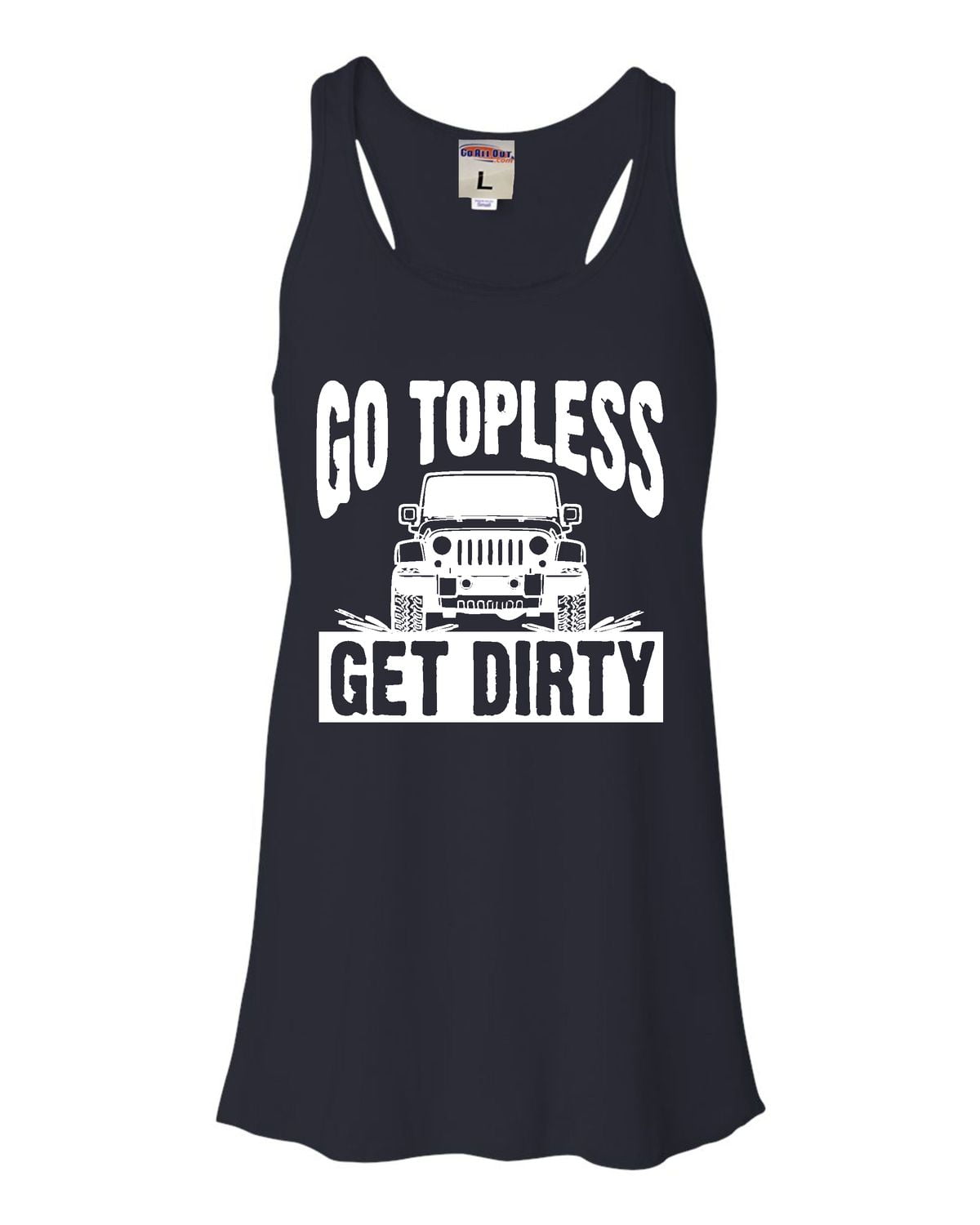 Womens Go Topless Get Dirty Off Roading Flowy Racerback Tank Top T ...