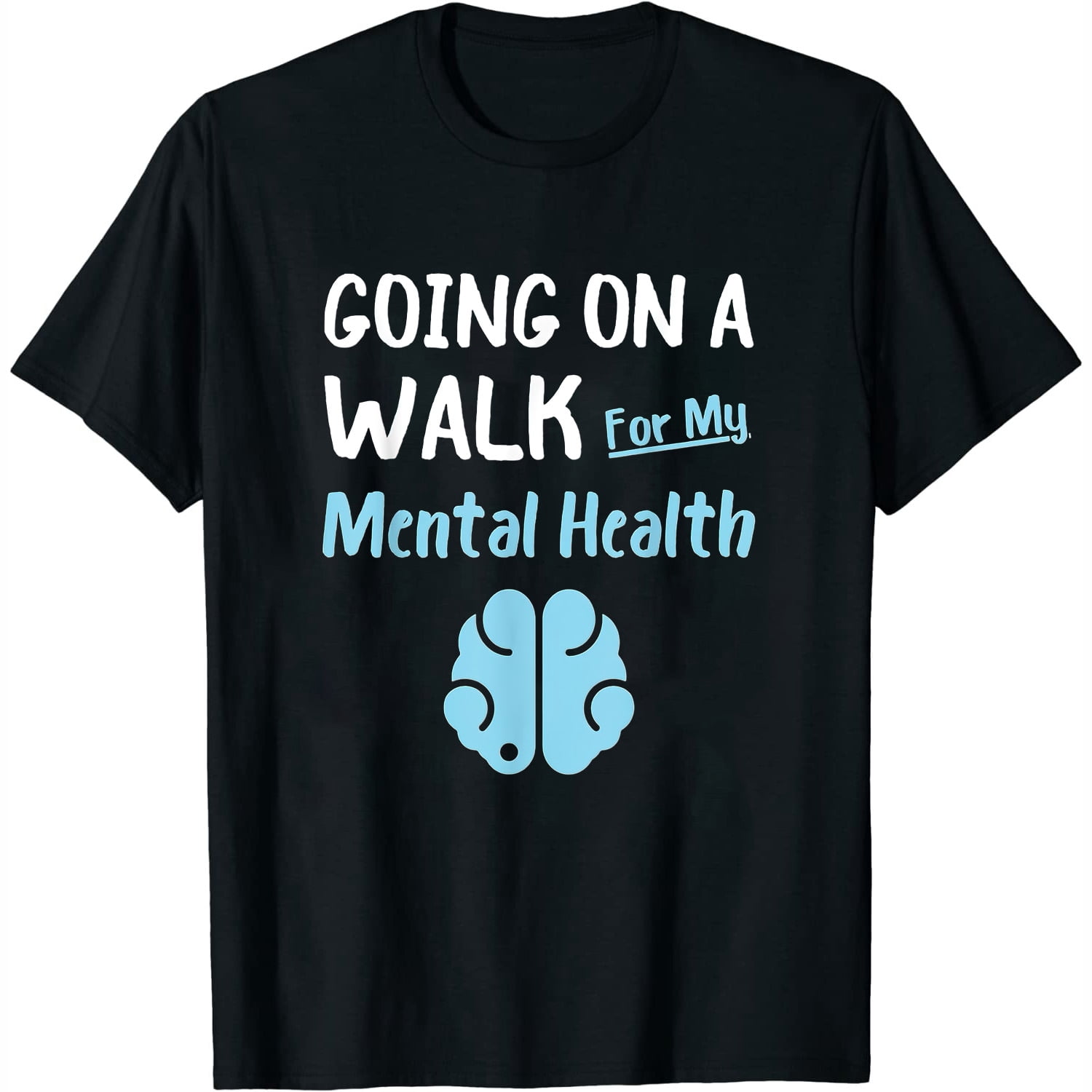 Womens Going On A Walk For My Mental Health - Mental Health Matters T ...