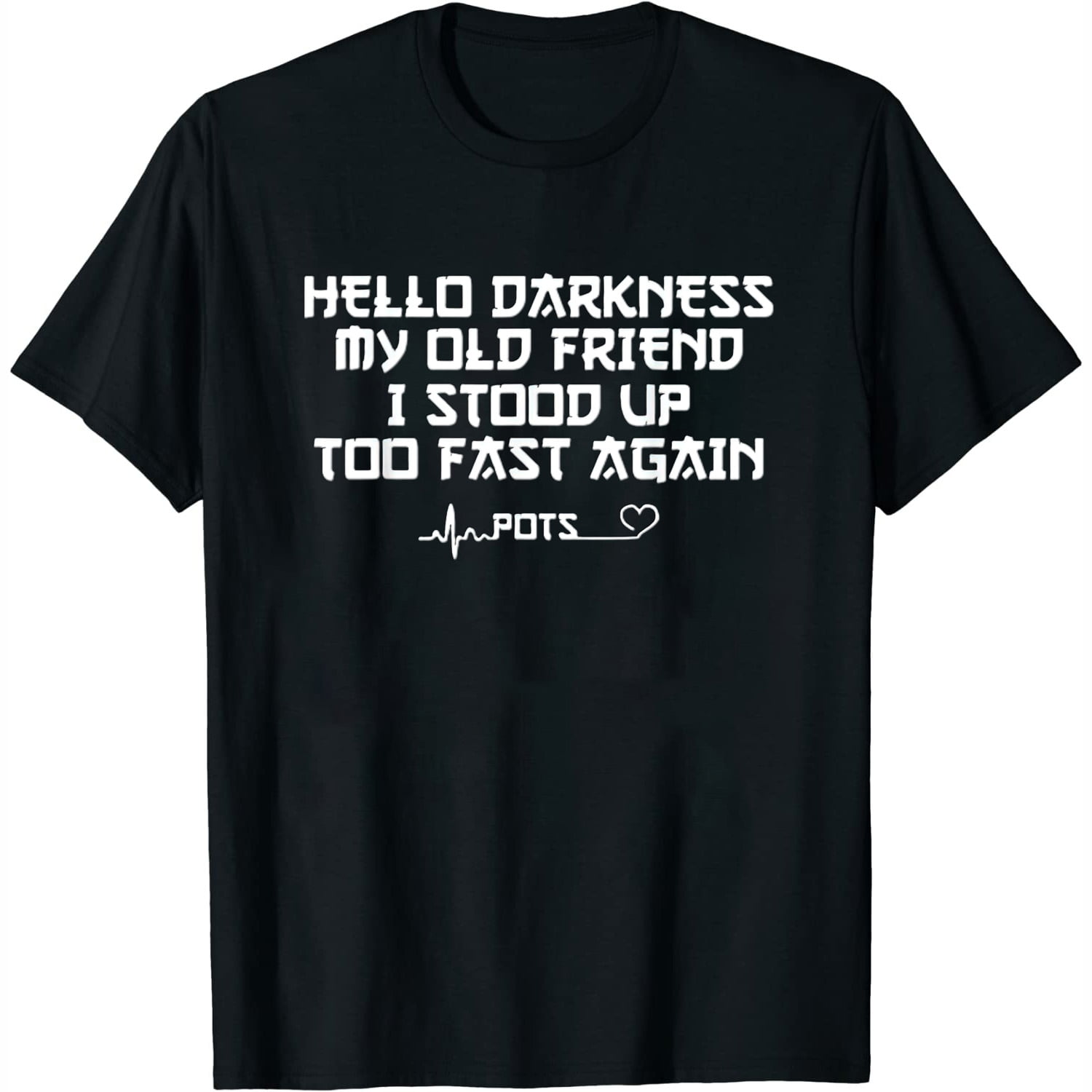 Womens Hello Darkness My Old Friend I Stood Up Too Fast Again Pots T ...