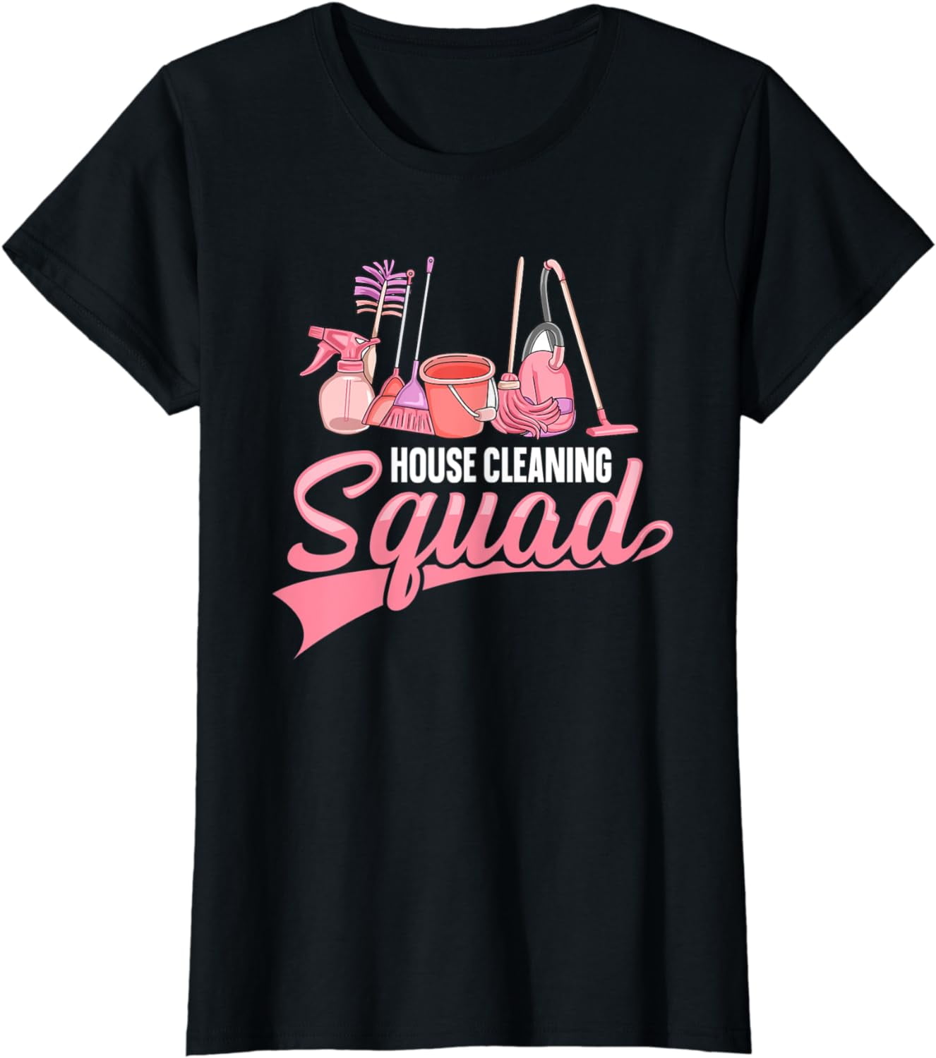 Womens House Cleaning Squad Quote for a Housekeeping Staff T-Shirt ...