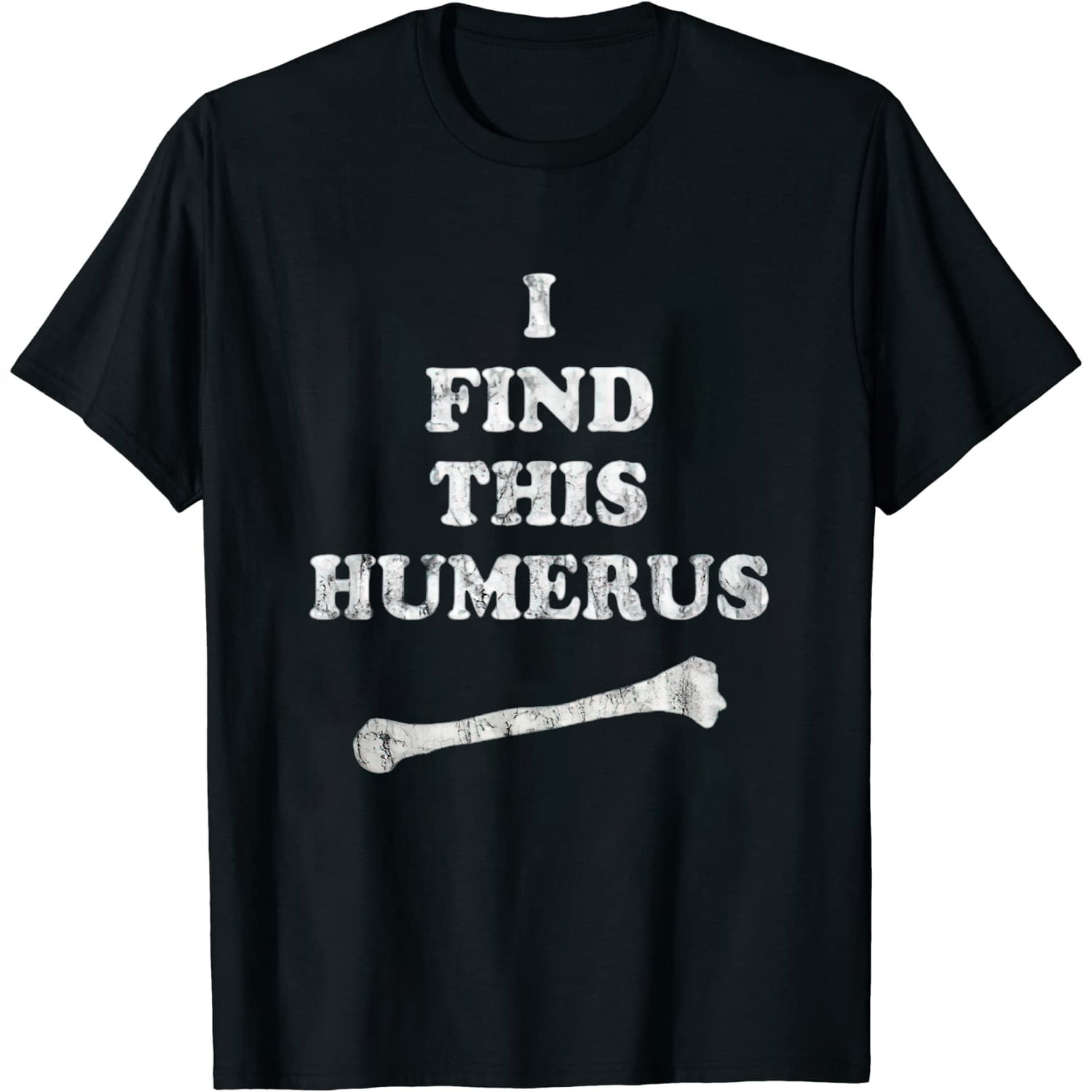 Womens I Find This Humerus Archaeology Anatomy Humor Meme T-Shirt Black ...