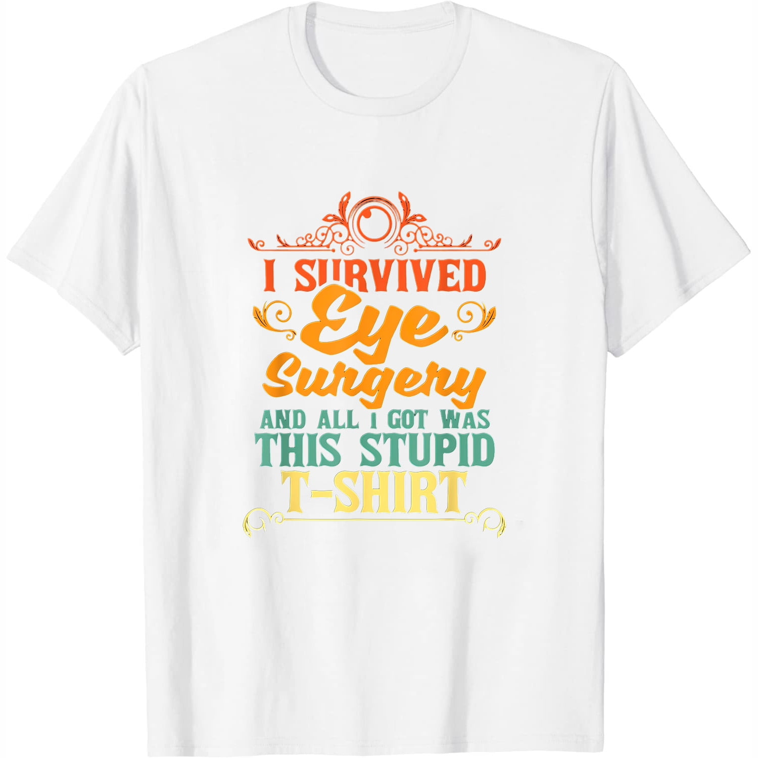 Womens I Survived Eye Surgery - Cornea Cataract Glaucoma Recovery T ...