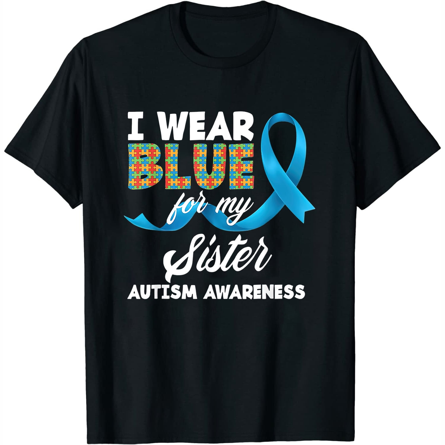 Womens I Wear Blue For My Sister Autistic Sister Autism Awareness T ...