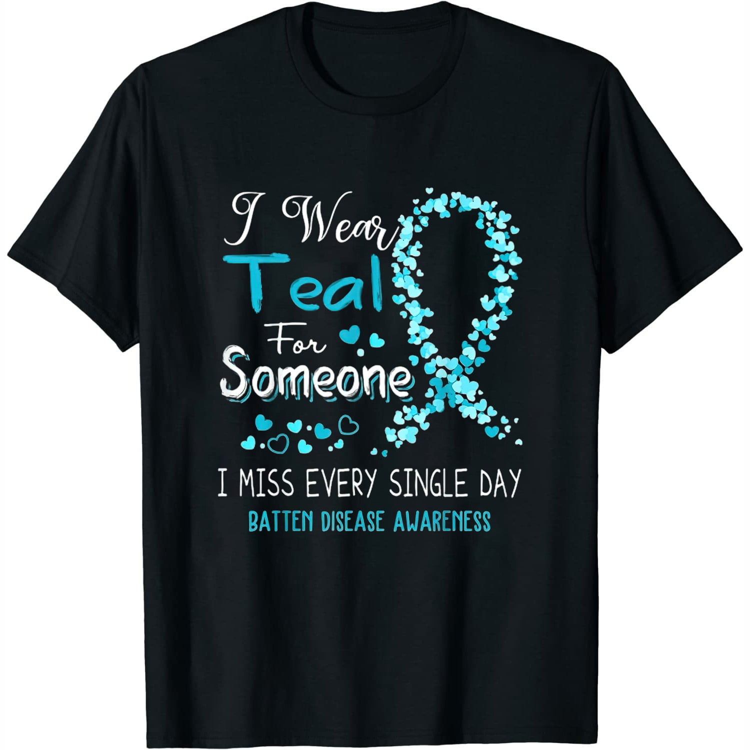 Womens I Wear Teal For Someone Batten Disease Awareness T-Shirt Black ...