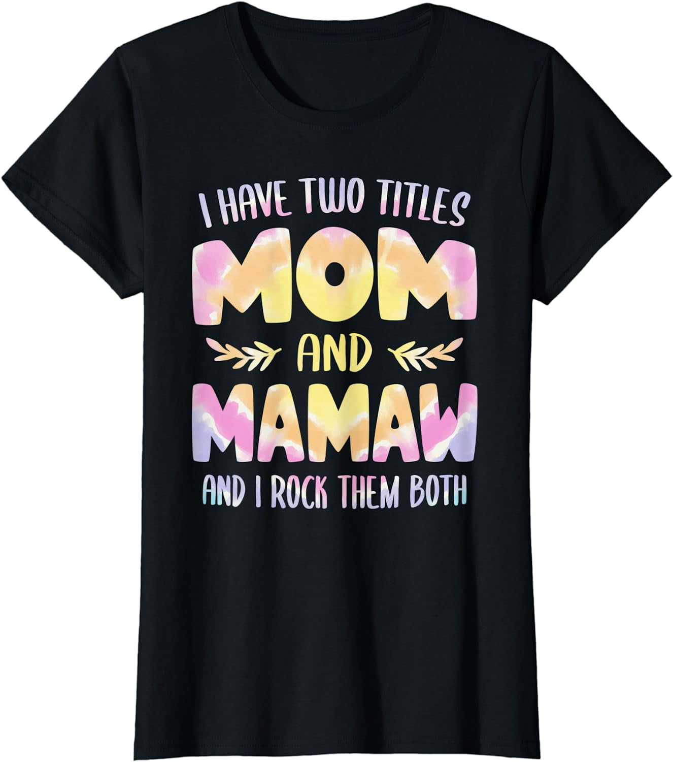 Womens I have two Titles Mom and Mamaw Tshirt Grandma Mother's Day T ...