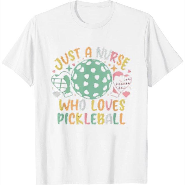 Womens Just A Nurse Who Loves Pickleball Funny Pickle Ball Graphic T ...