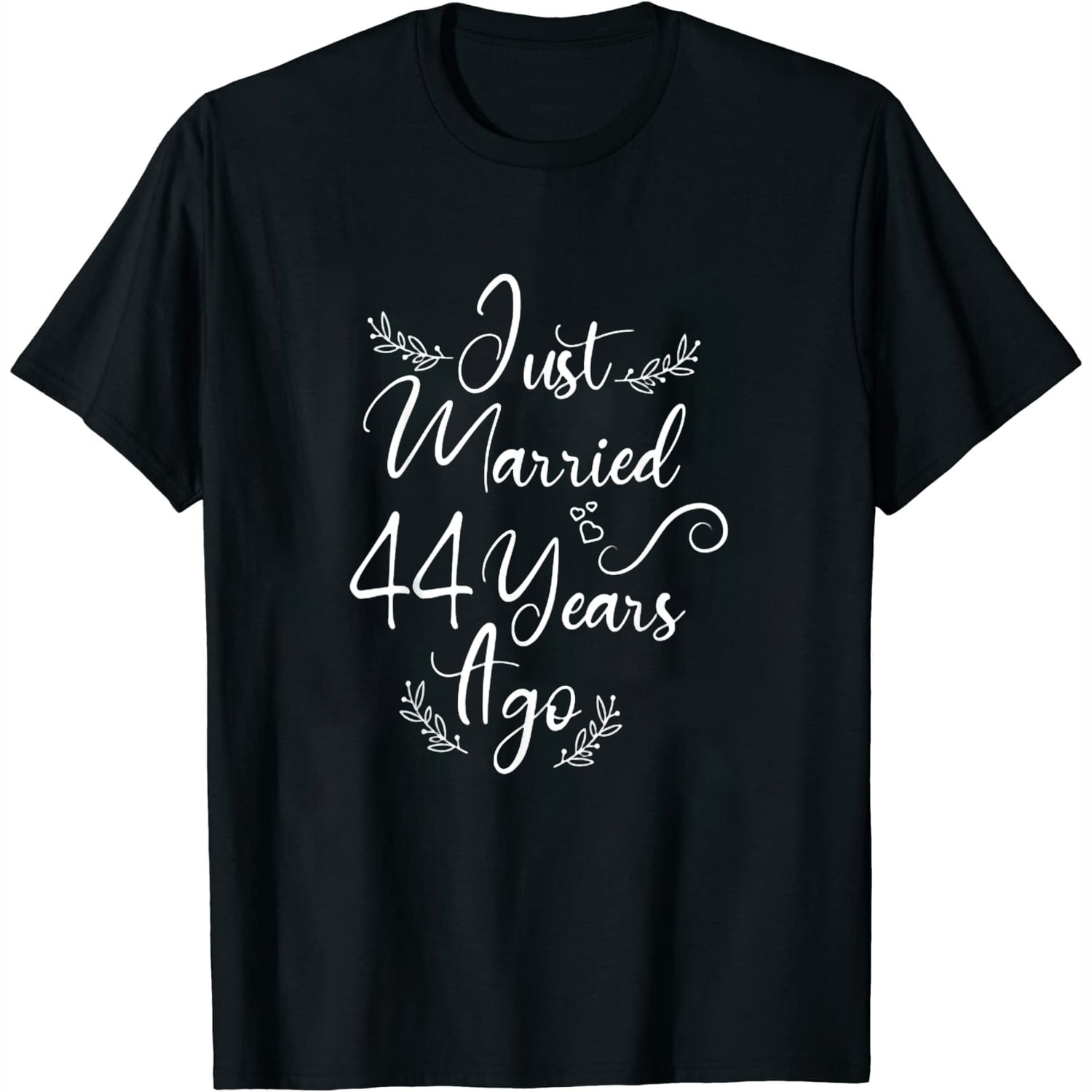 Womens Just Married 44 Years Ago Funny Wedding Anniversary T Shirt
