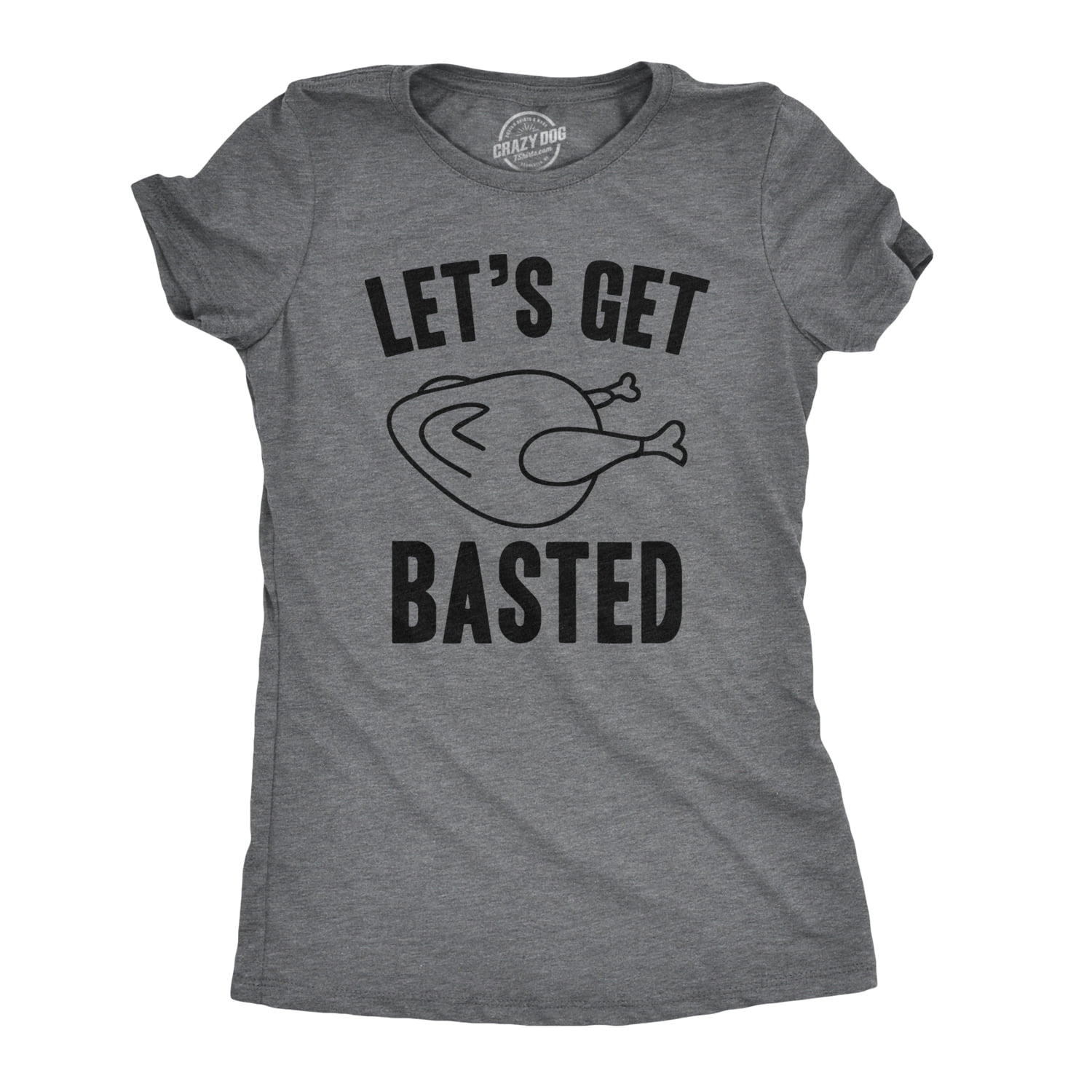Womens Lets Get Basted Funny Thanksgiving Turkey Thankful Sarcastic ...