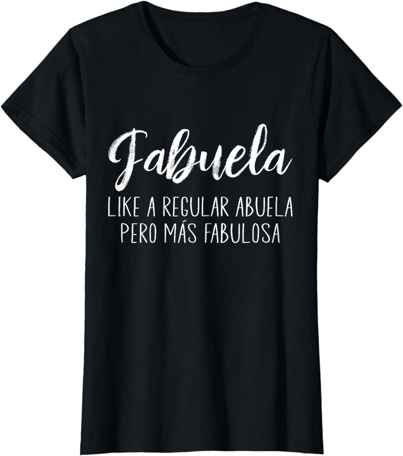 Womens Like A Regular Abuela Para Fabuela Mothers Day Abuelita T-Shirt ...