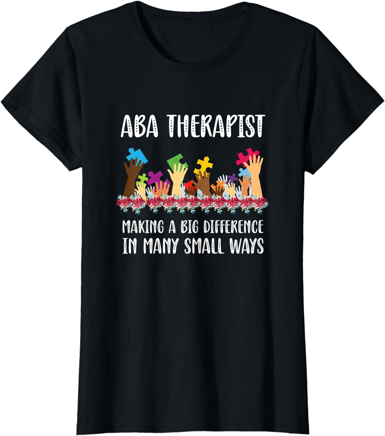 Womens Making A Big Difference ABA Therapist Behavior Analysis T-Shirt ...