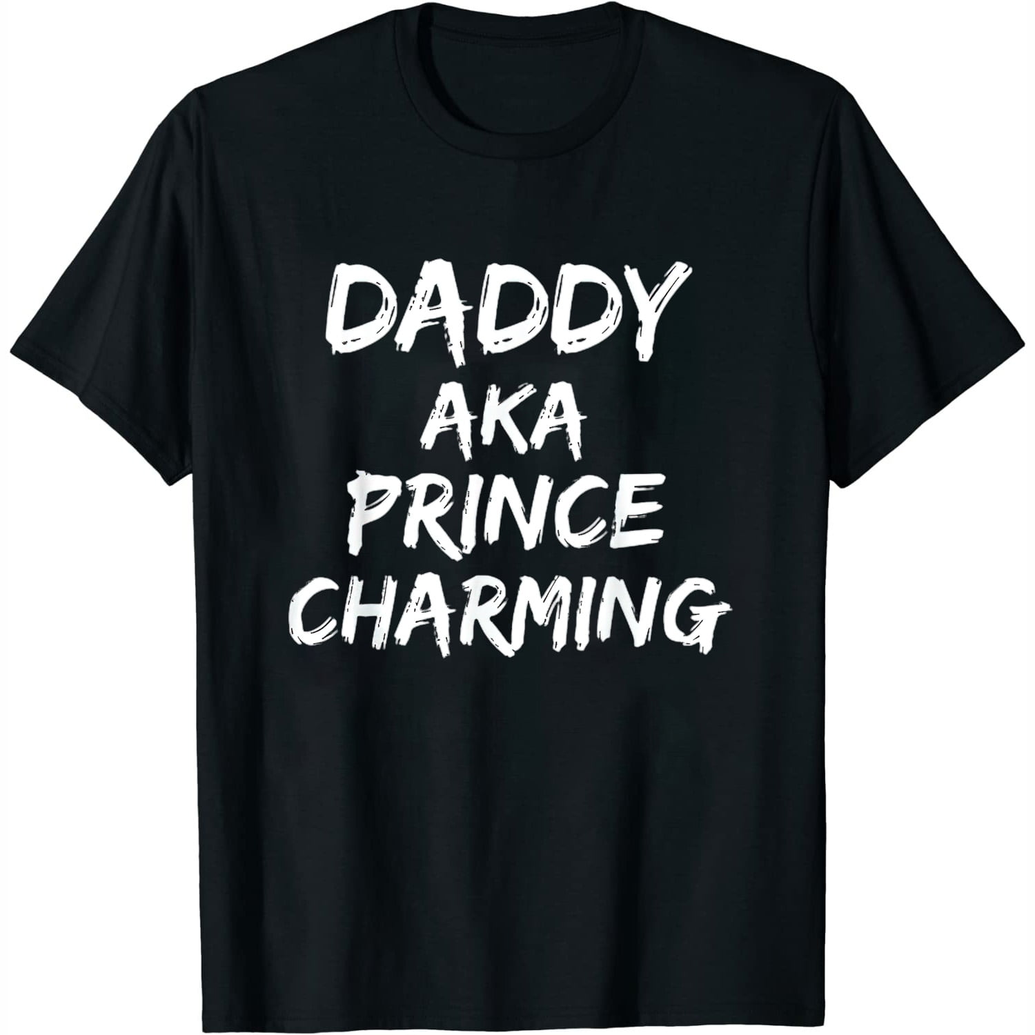 Womens Mens Father'S Day Gift From Daughter Daddy Aka Prince Charming T ...